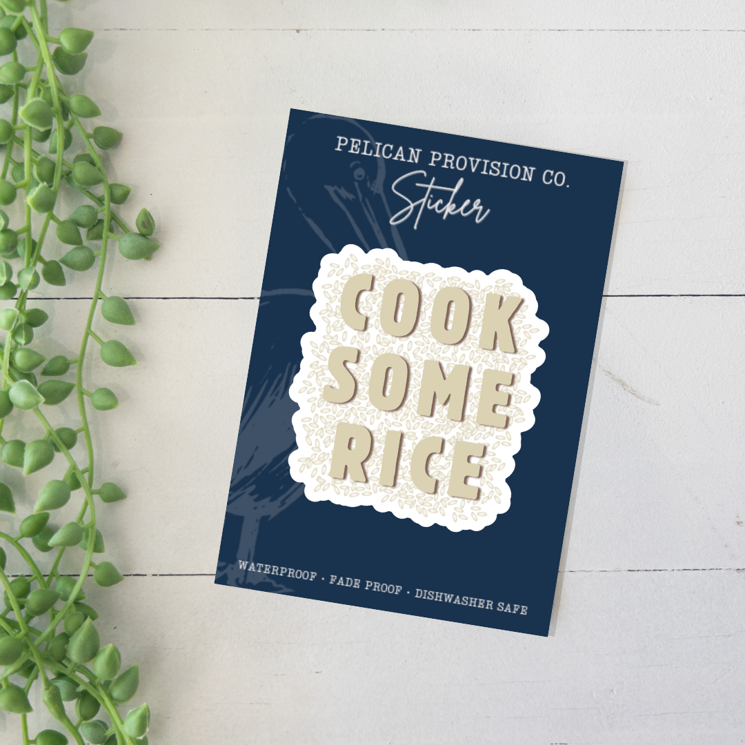 Cook Some Rice Sticker – Pelican Provision Co.